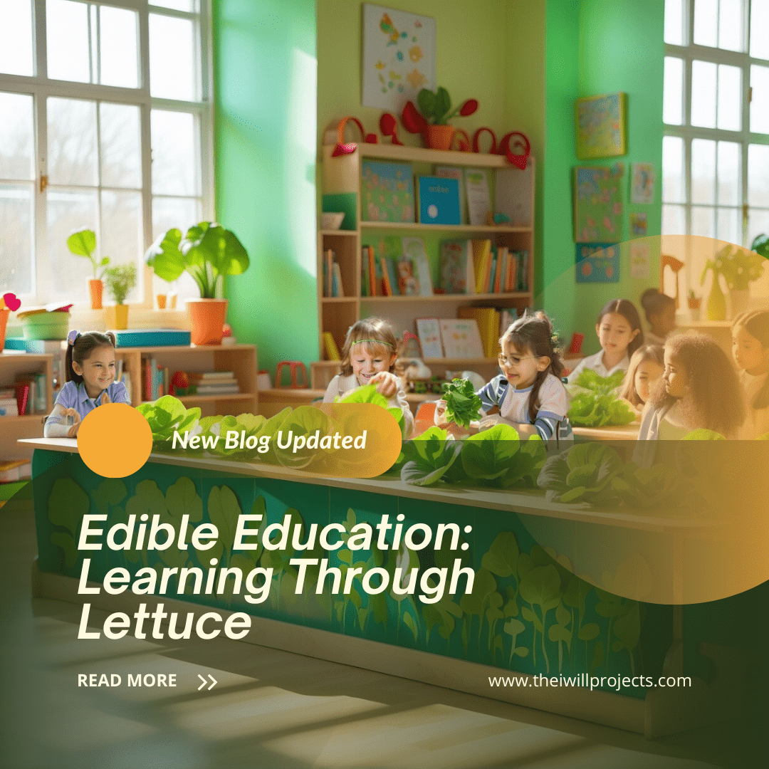 Edible Education: Learning Through Lettuce - The I Will Projects